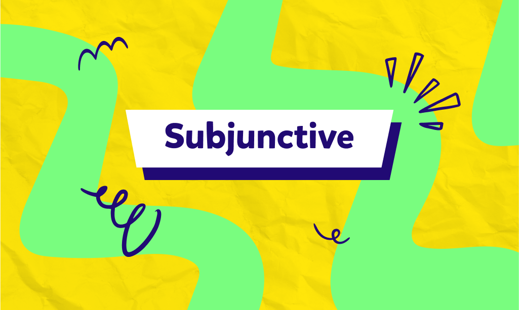 מהם Subjunctive Verbs בשפה האנגלית? איך משתמשים בהם ומתי?
