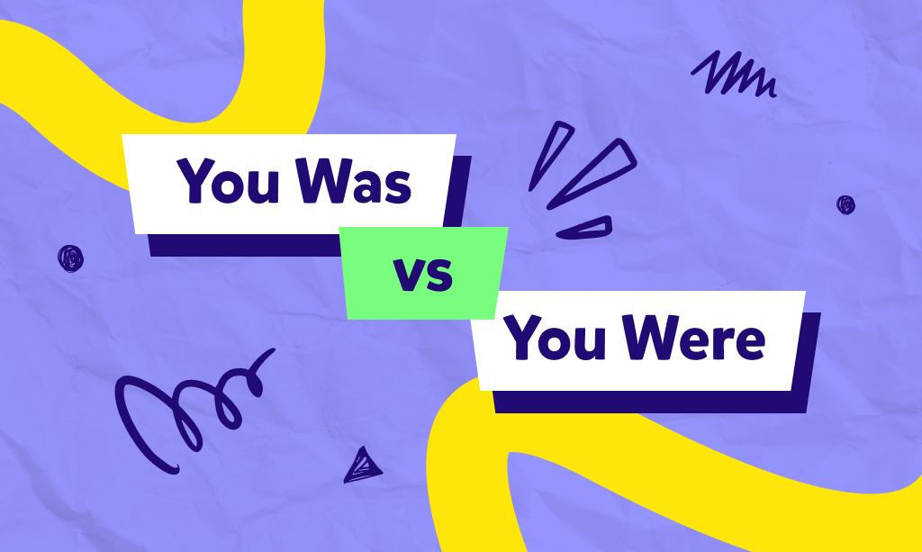 מה נכון לכתוב בשפה האנגלית - "You Was" או "You Were"?
